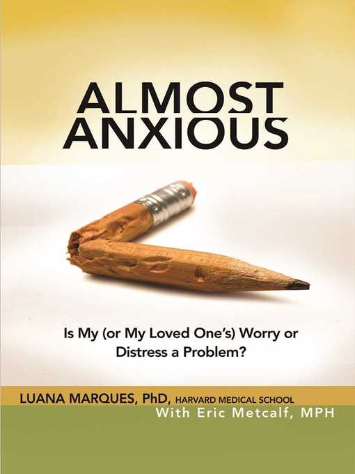 Libby - Almost Anxious: Is My (or My Loved One's) Worry or Distress a Problem?
